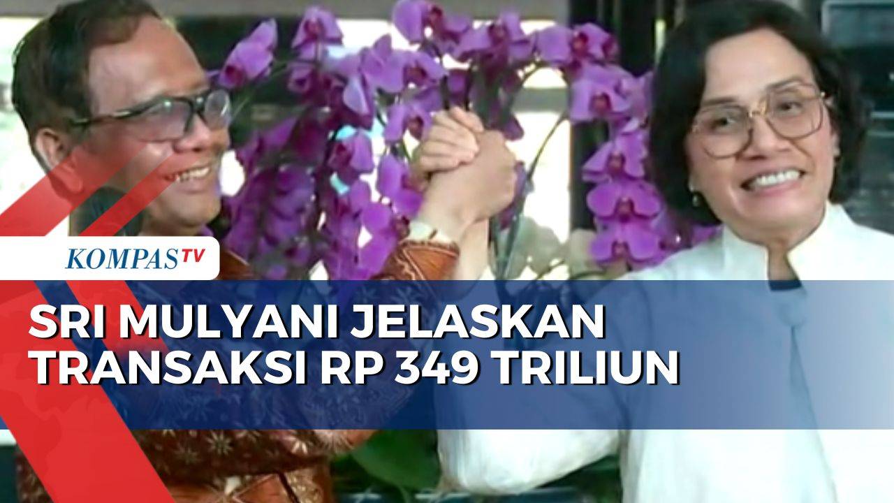 Sri Mulyani Buka-Bukaan Soal Transaksi Janggal Rp349 Triliun yang Sempat Disebut di ...