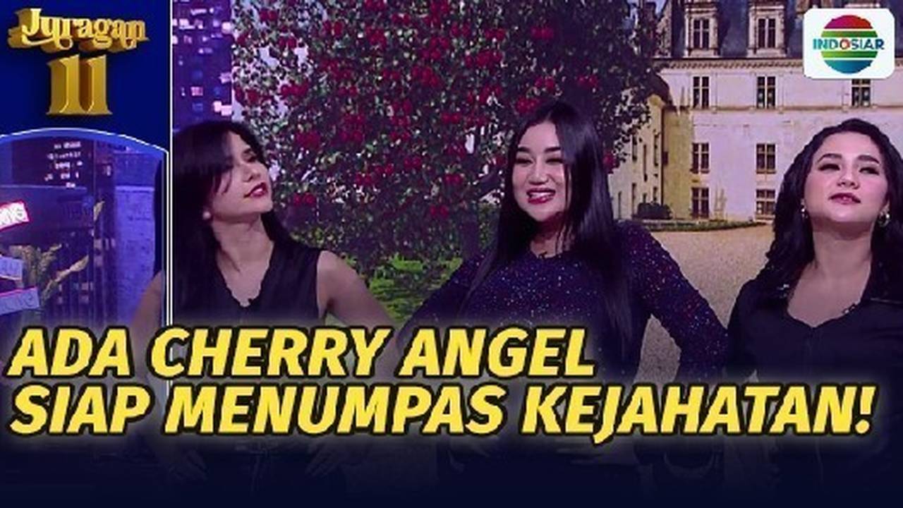 Ada Cherry Angel Di Juragan 11!! Pamela Safitri, Lala Widy, Maria Vania Siap Tumpas Kejahatan ...