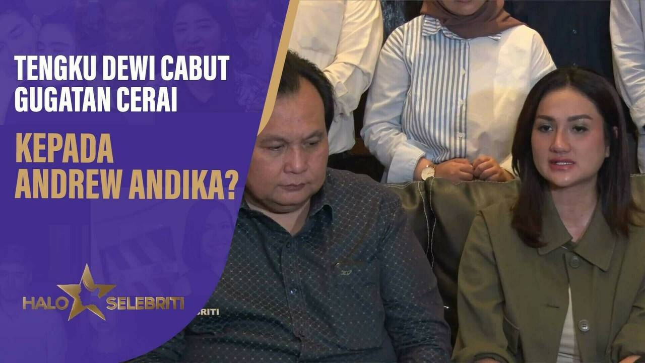 Tengku Dewi Cabut Gugatan Cerai kepada Andrew Andika? | Halo Selebriti | Vidio