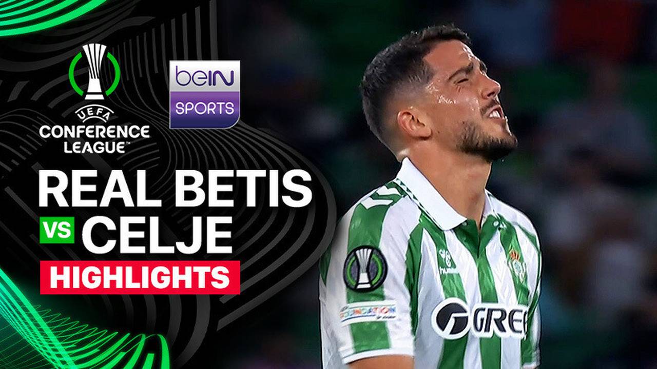 Real Betis vs Celje - Highlights | UEFA Conference League 2024/25 | Vidio
