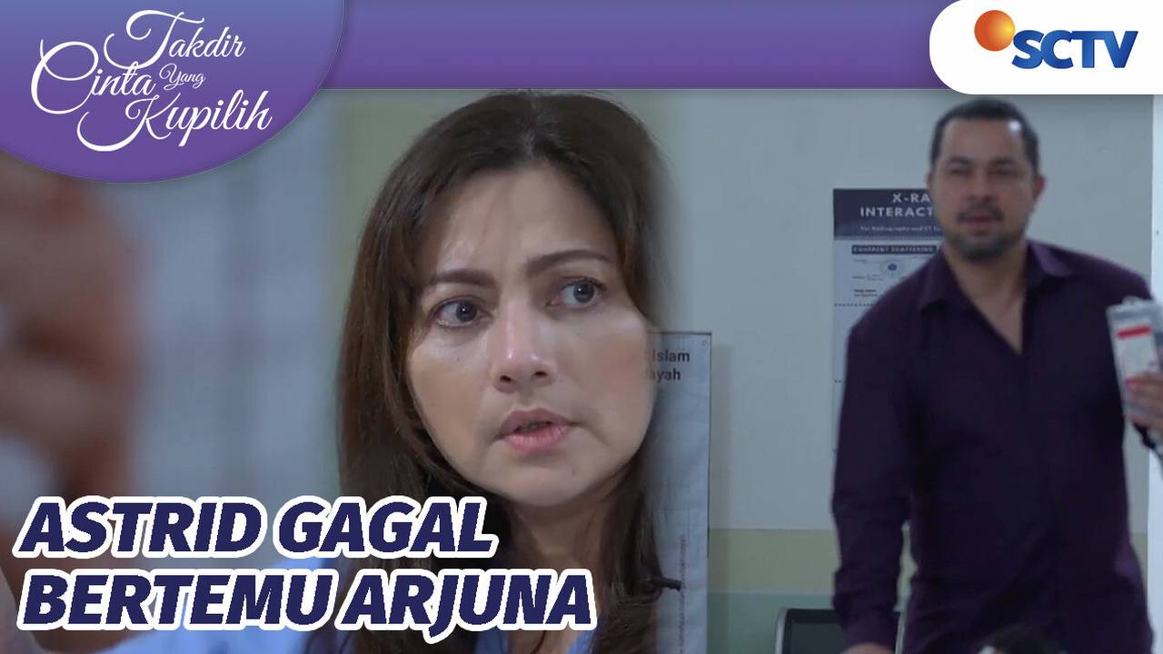 [Gratis] Takdir Cinta Yang Kupilih - Sedikit Lagi Padahal! Astrid Bisa Bertemu dengan Arjuna ...