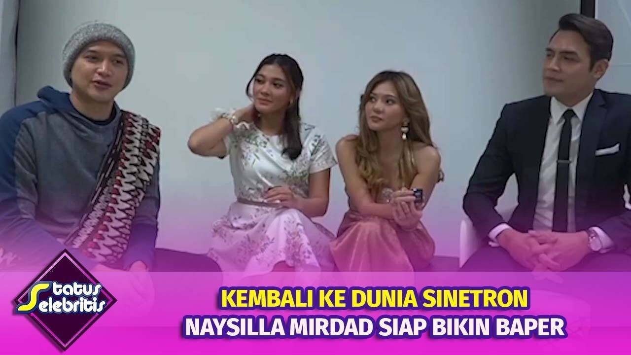 Kembali Ke Dunia Sinetron, Naysilla Mirdad Siap Bikin Baper | Status ...