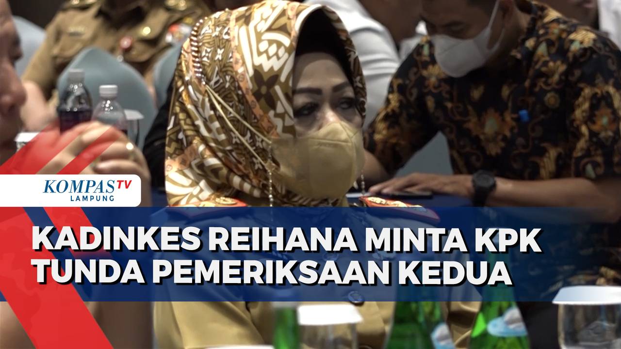 Kadinkes Lampung Reihana Minta Tunda Pemeriksaan KPK - Kompas TV | Vidio
