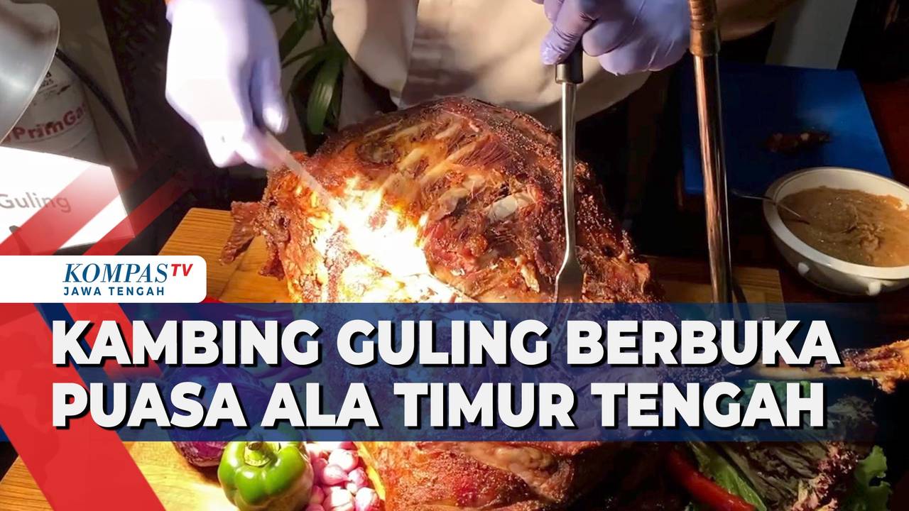 Kambing Guling, Menu Berbuka Puasa Ala Timur Tengah - Kompas TV