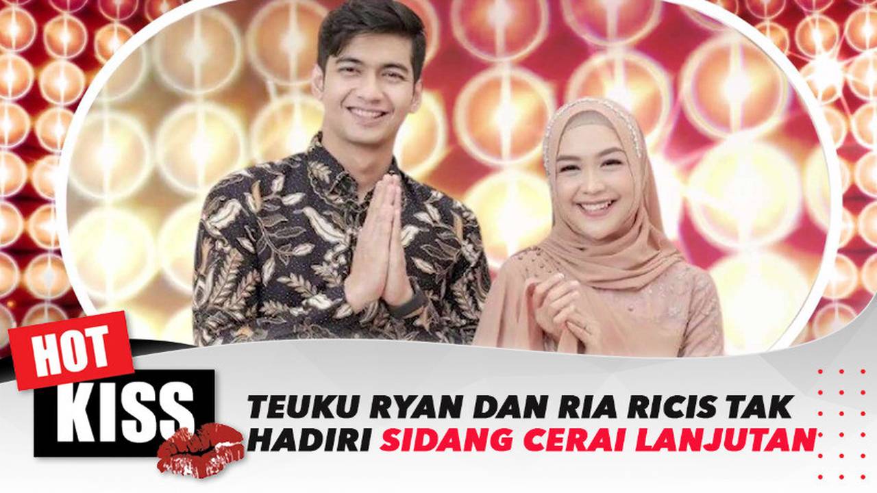 Sama-sama Sibuk, Teuku Ryan dan Ria Ricis Tak Hadir di Sidang Cerai ...
