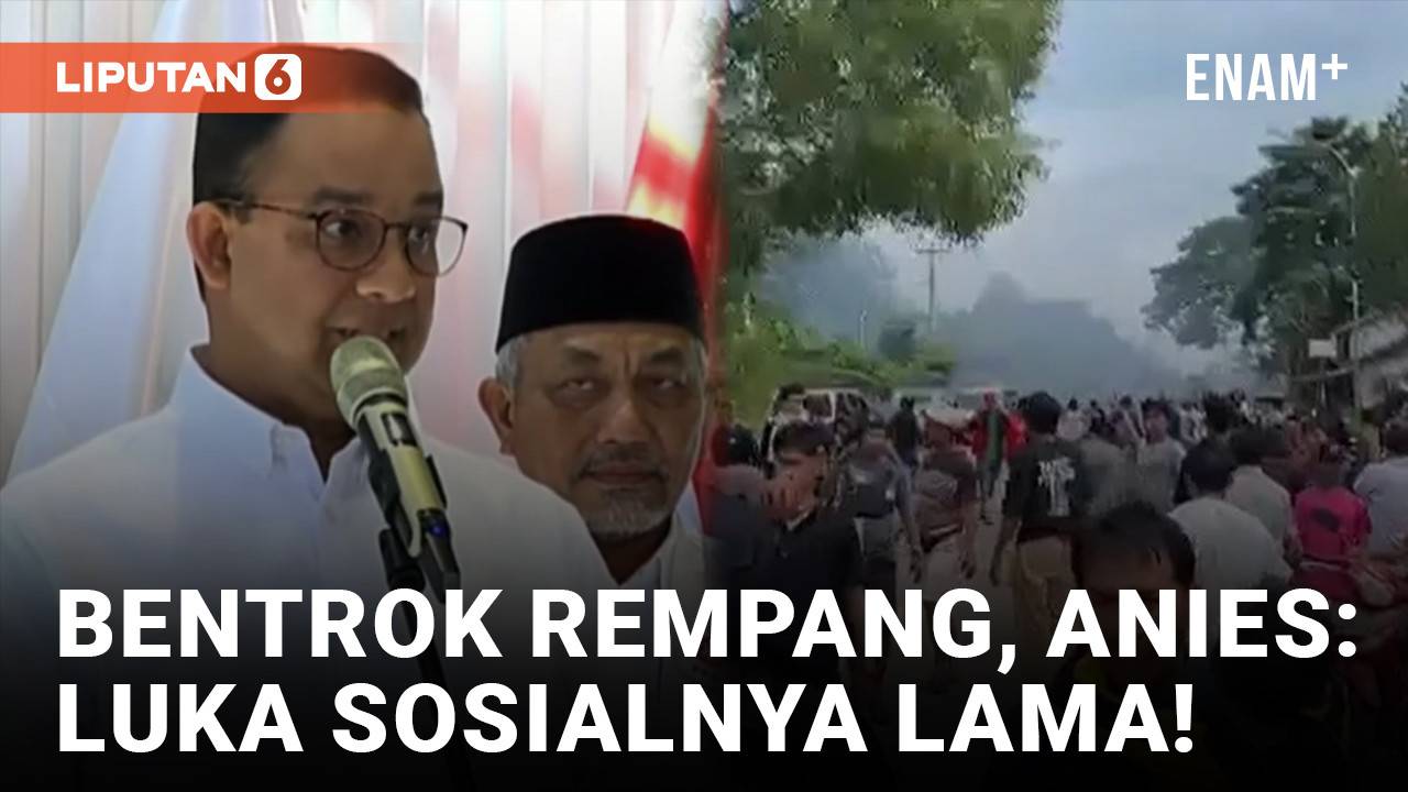 Anies Baswedan Buka Suara Soal Konflik Di Pulau Rempang Liputanenam