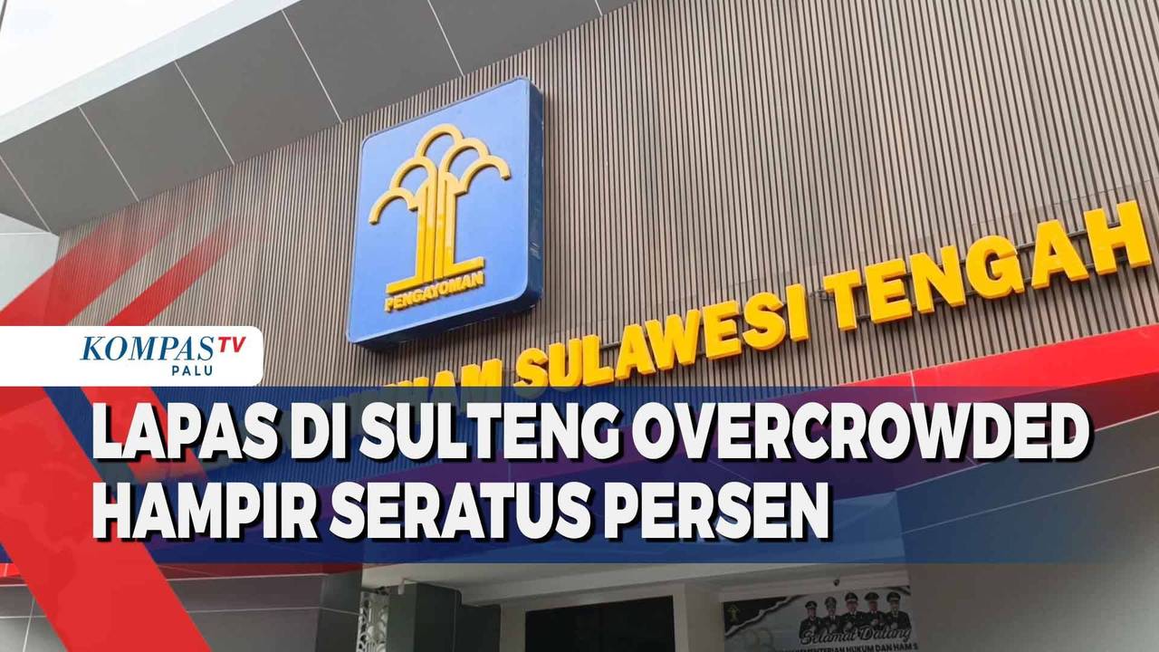 Lapas di Sulteng Overcrowded Hampir Seratus Persen - Kompas TV | Vidio