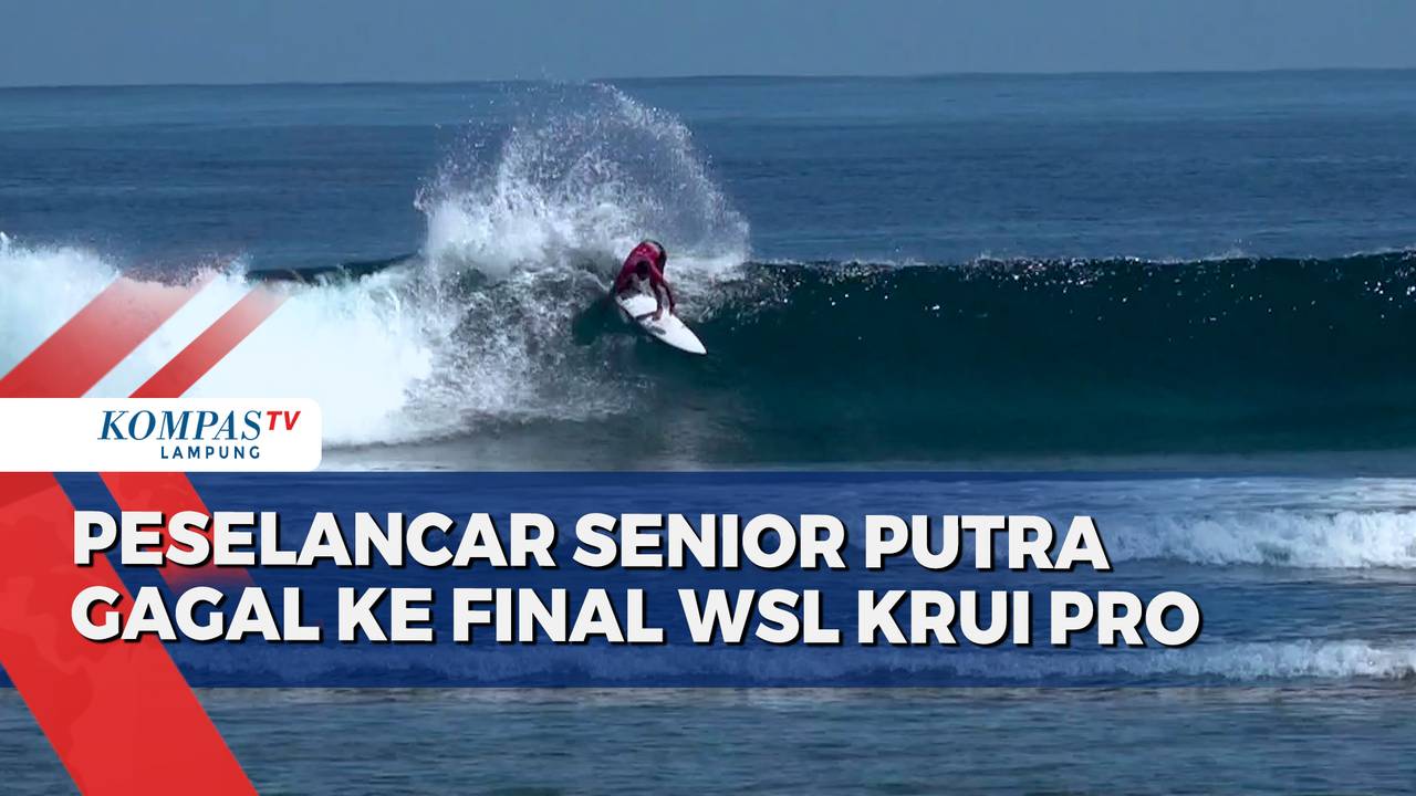 Peselancar Senior Putra Indonesia Gagal Masuk Final WSL Krui Pro 2023 - Kompas TV | Vidio