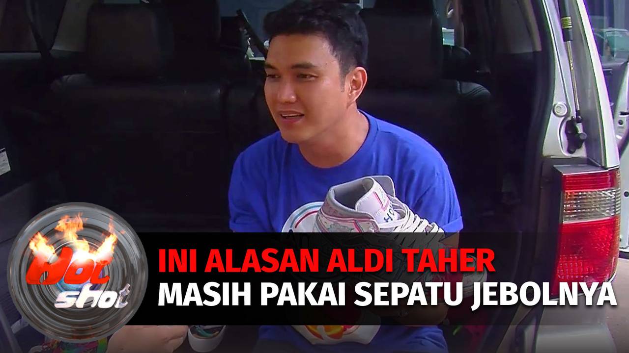 Ini Alasan Aldi Taher Masih Simpan Sepatu Jebol Miliknya | Hot Shot | Vidio