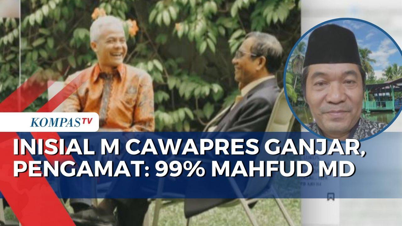 Inisial M Bakal Cawapres Ganjar, Pengamat: 99 Persen Mengerucut ke Mahfud MD - Kompas TV | Vidio