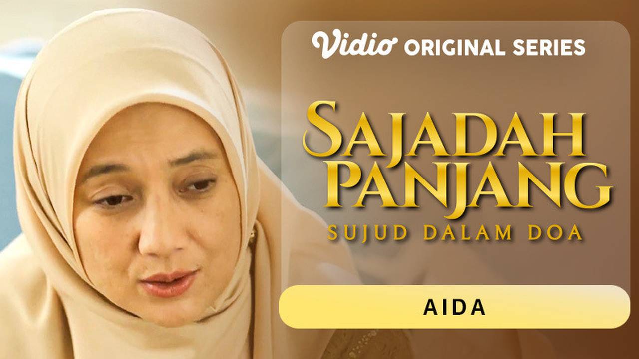 [Gratis] Sajadah Panjang: Sujud Dalam Doa - Sajadah Panjang : Sujud Dalam Doa - Vidio Original ...