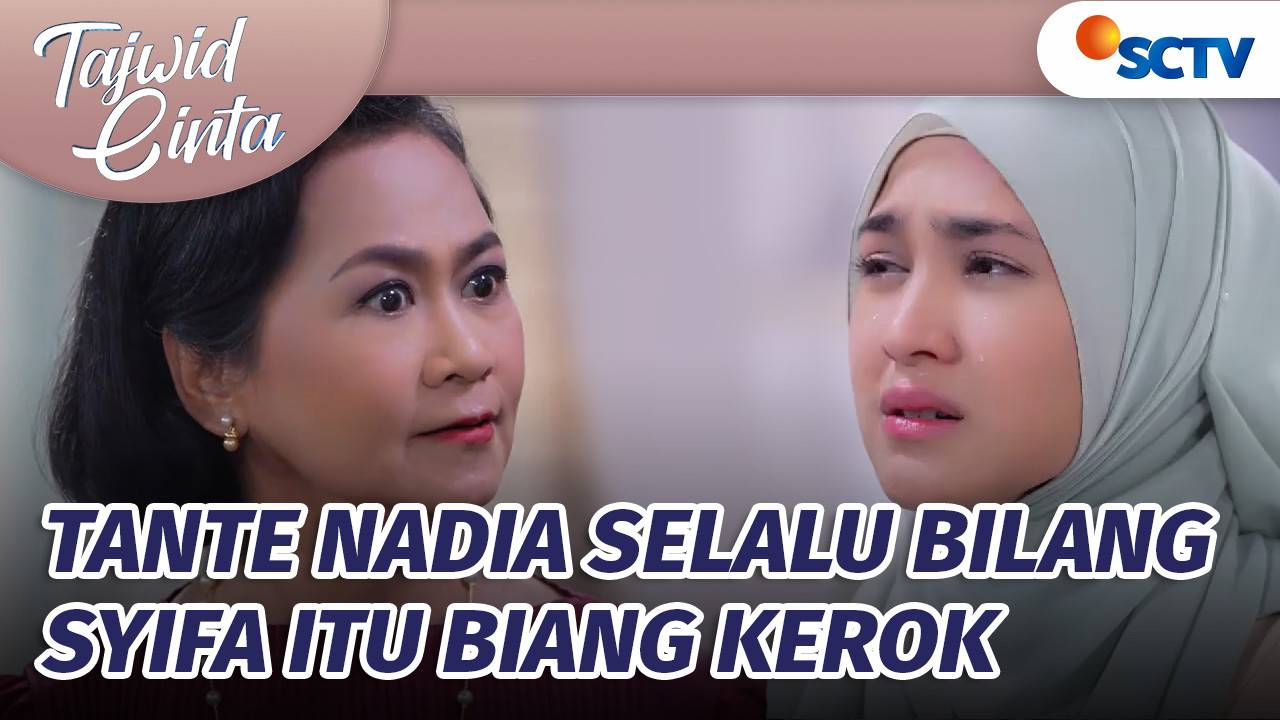 Tajwid Cinta - Tak Masuk AKAL, Tante Nadia Terus Menyalahkan Syifa Sebagai Biang Kerok! | Tajwid ...