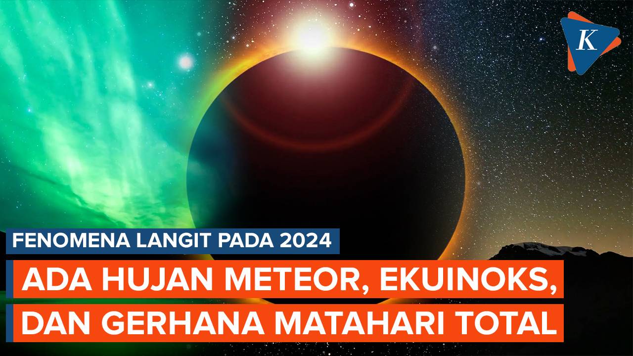 Catat Tanggalnya, 10 Fenomena Langit Paling Menakjubkan Tahun 2024 ...