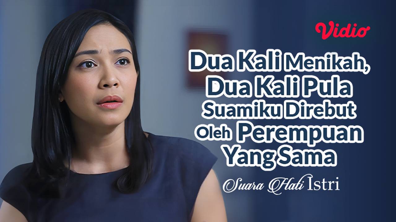 Streaming Dua Kali Menikah, Dua Kali Pula Suamiku Direbut Oleh ...