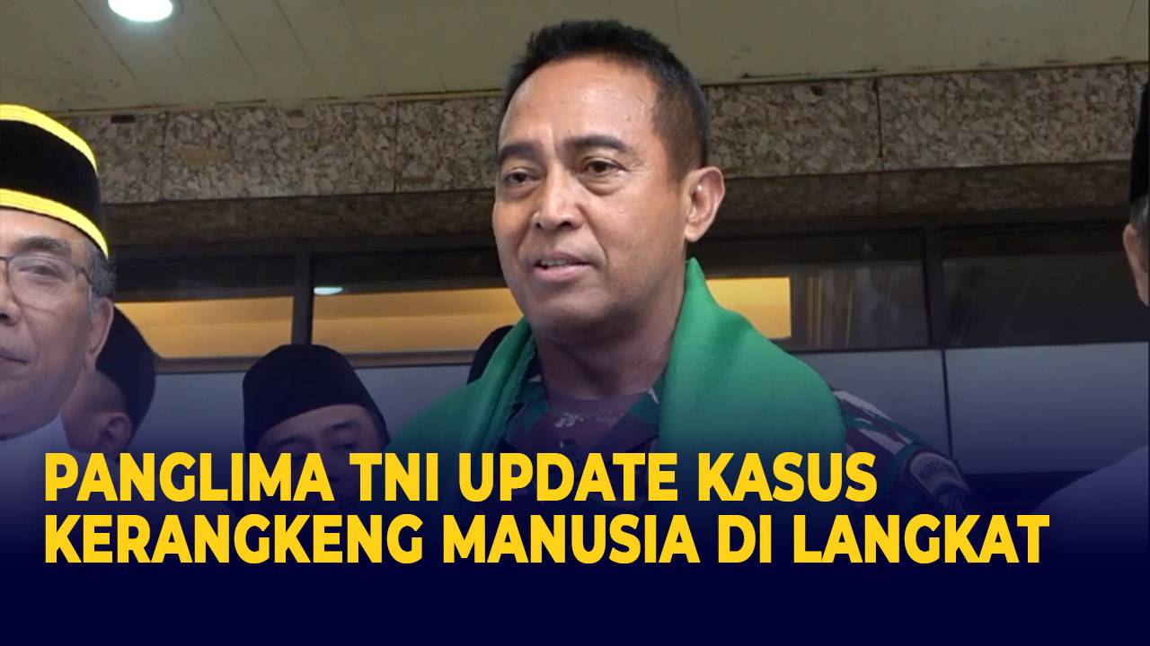 Terbaru! Panglima TNI Ungkap Kasus Kerangkeng Manusia Bupati Langkat ...