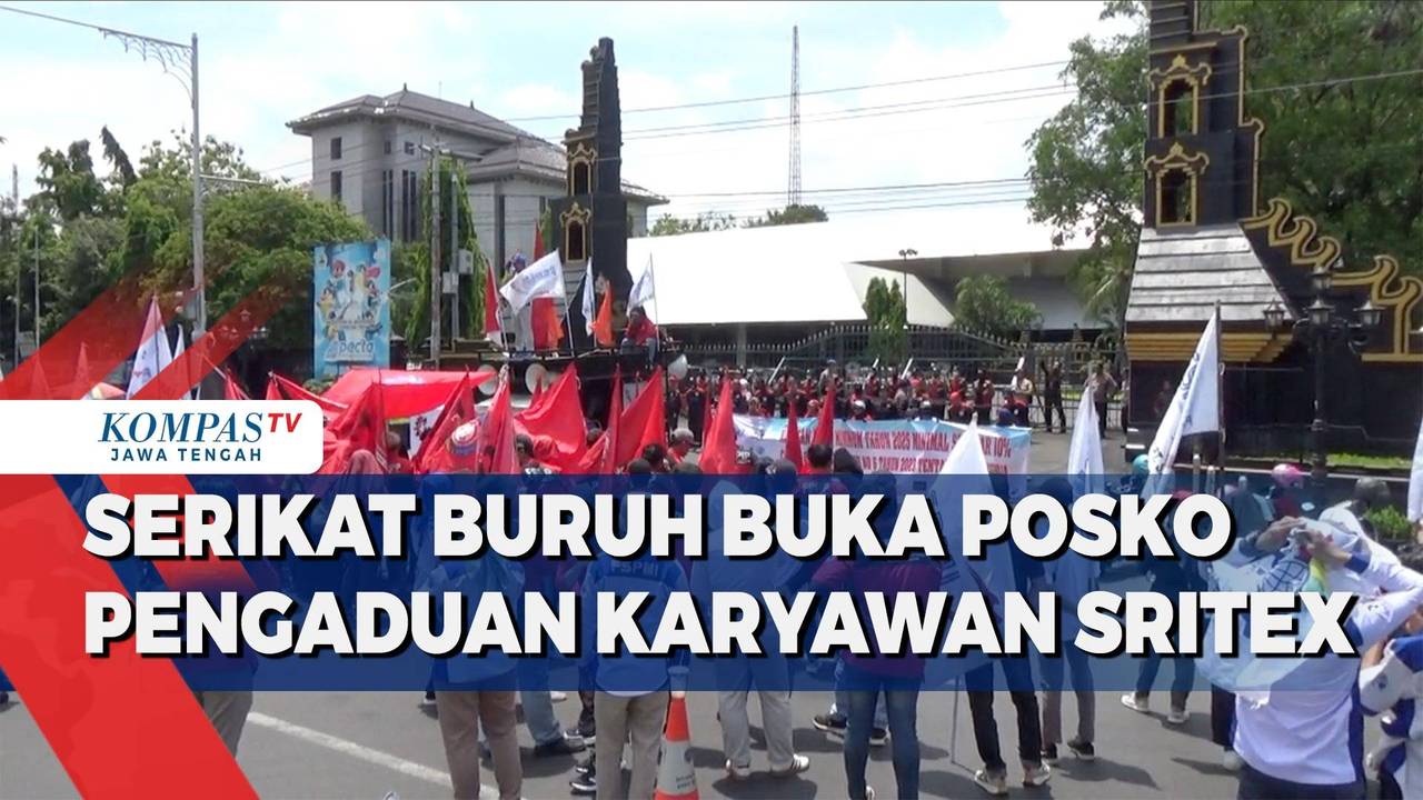 Serikat Buruh Buka Posko Pengaduan Karyawan Sritex - Kompas TV | Vidio
