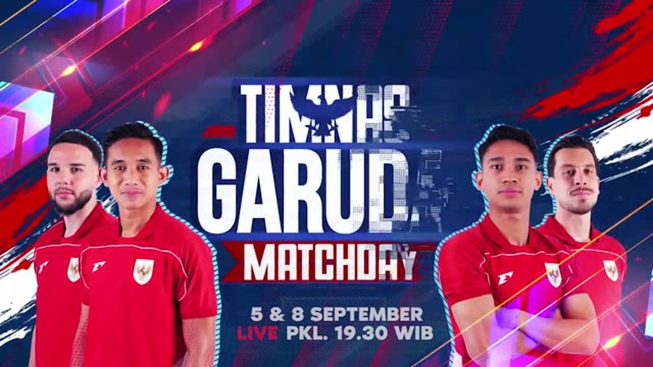 Saksikan Timnas Garuda Match Day | 5 - 8 September