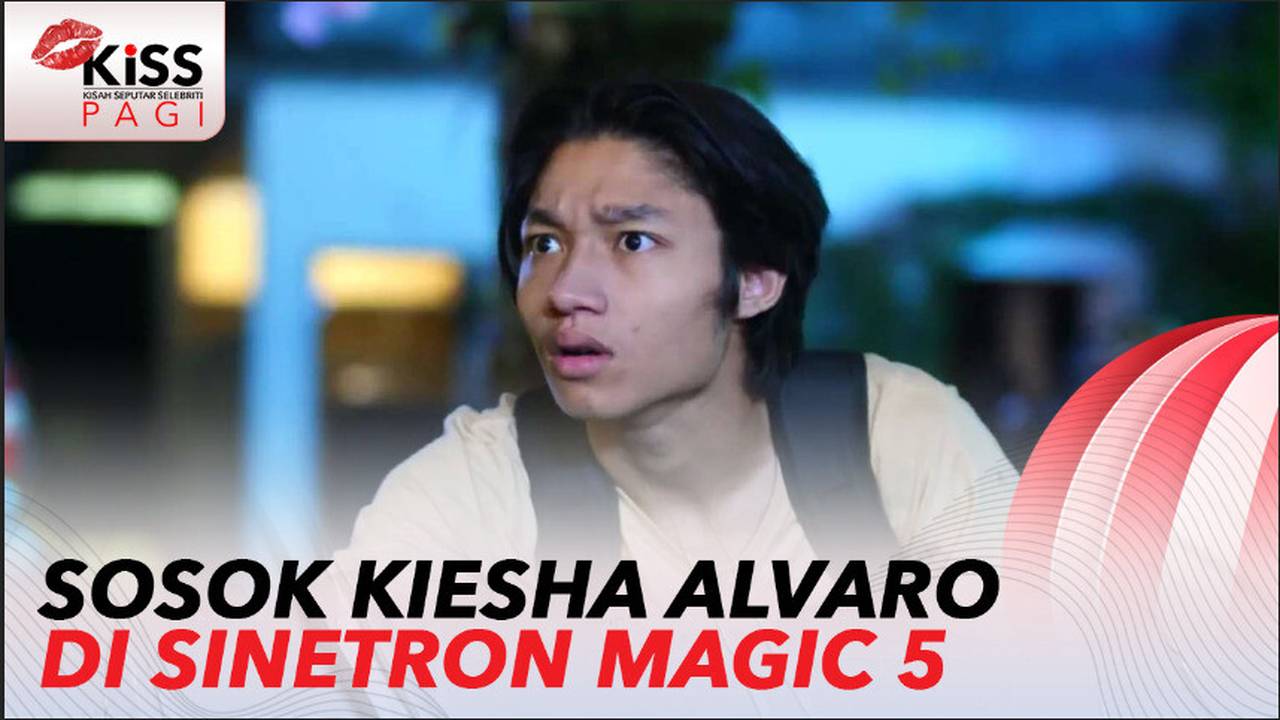 Sosok Kiesha Alvaro Pemeran Al Di Sinetron Magic 5 | Kiss Pagi | Vidio