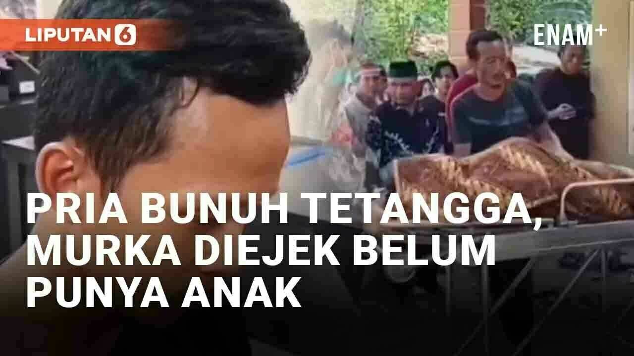 Pria di Lampung Bunuh Tetangga, Ngaku Sakit Hati Diejek Belum Punya ...