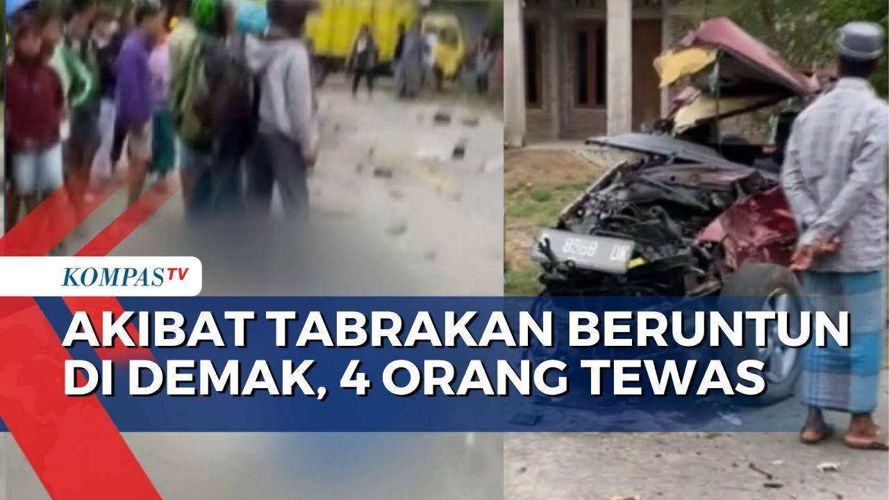 Kronologi Tabrakan Beruntun di Demak yang Akibatkan 4 Orang Tewas - Kompas TV | Vidio