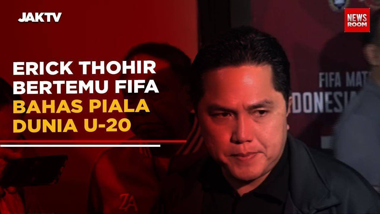 Erick Thohir Bertemu FIFA Bahas Piala Dunia U-20 - jaktv.official | Vidio