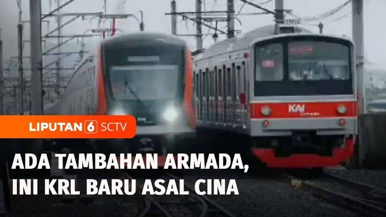 Bukan Krl Biasa, Ini Armada KRL Baru Asal Cina! | Liputan 6 - SCTV