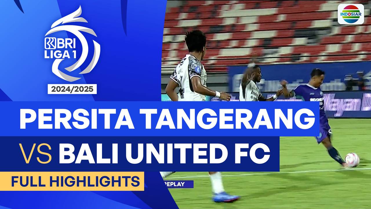 Persita Tangerang VS Bali United FC - Full Highlights | BRI Liga 1 2024/25 | Vidio