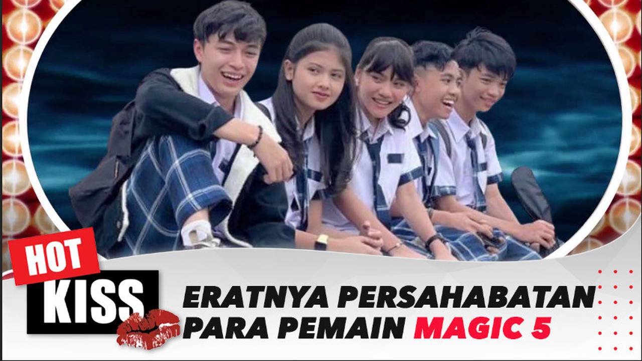 Seru!! Eratnya Persahabatan Para Pemain Magic 5 di Lokasi Syuting | Hot Kiss | Vidio