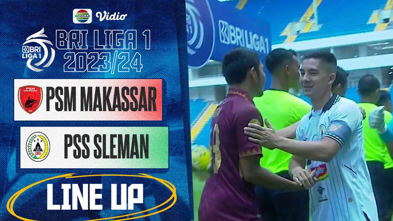 PSM Makassar Vs PSS Sleman | Line Up & Kick Off BRI Liga 1 2023/24