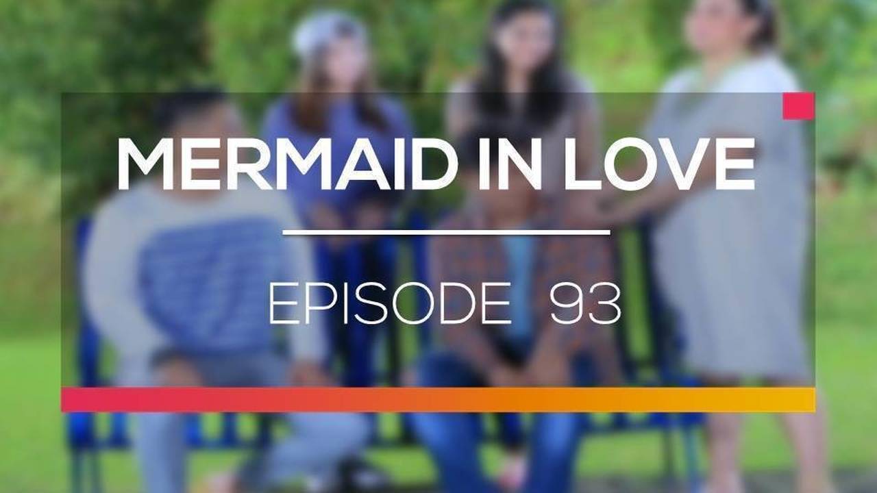 Nonton Sinetron Mermaid in Love Episode 93 | Vidio