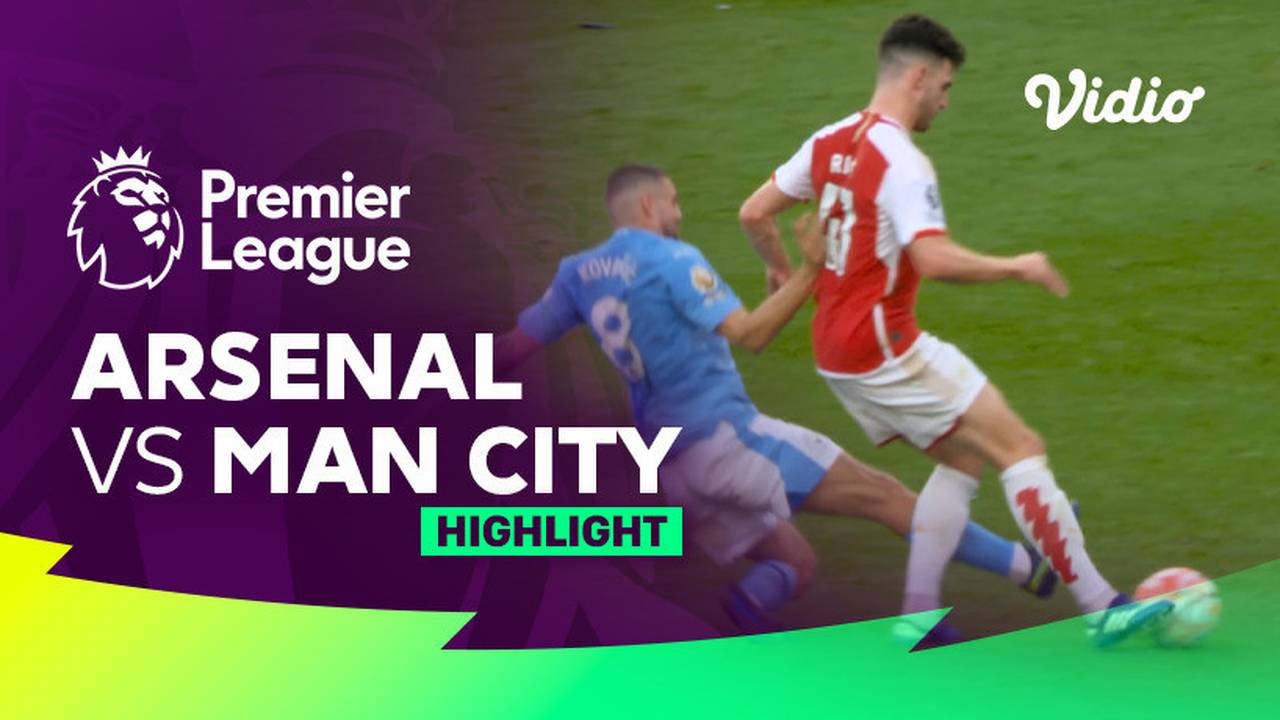 Arsenal vs Man City - Highlights | Premier League 23/24 | Vidio