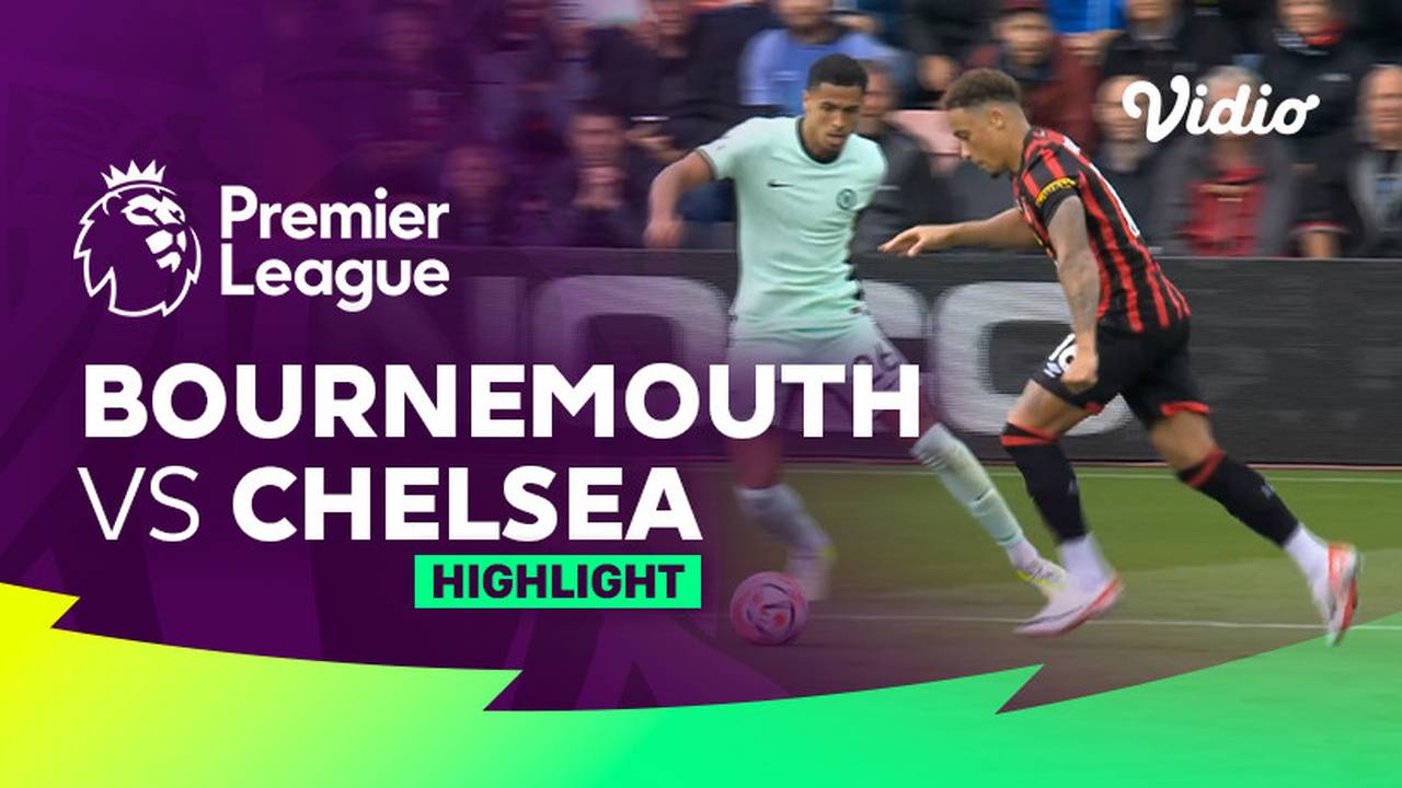 Bournemouth vs Chelsea - Highlights | Premier League 23/24 | Vidio