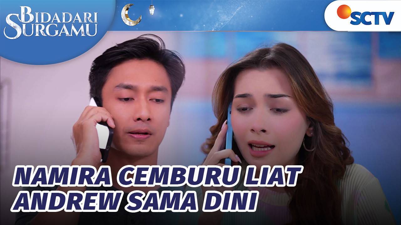 [Gratis] Bidadari Surgamu - Udah Telat Woi! Namira Cemburu, Andrew Bodo Amat | Bidadari Surgamu ...