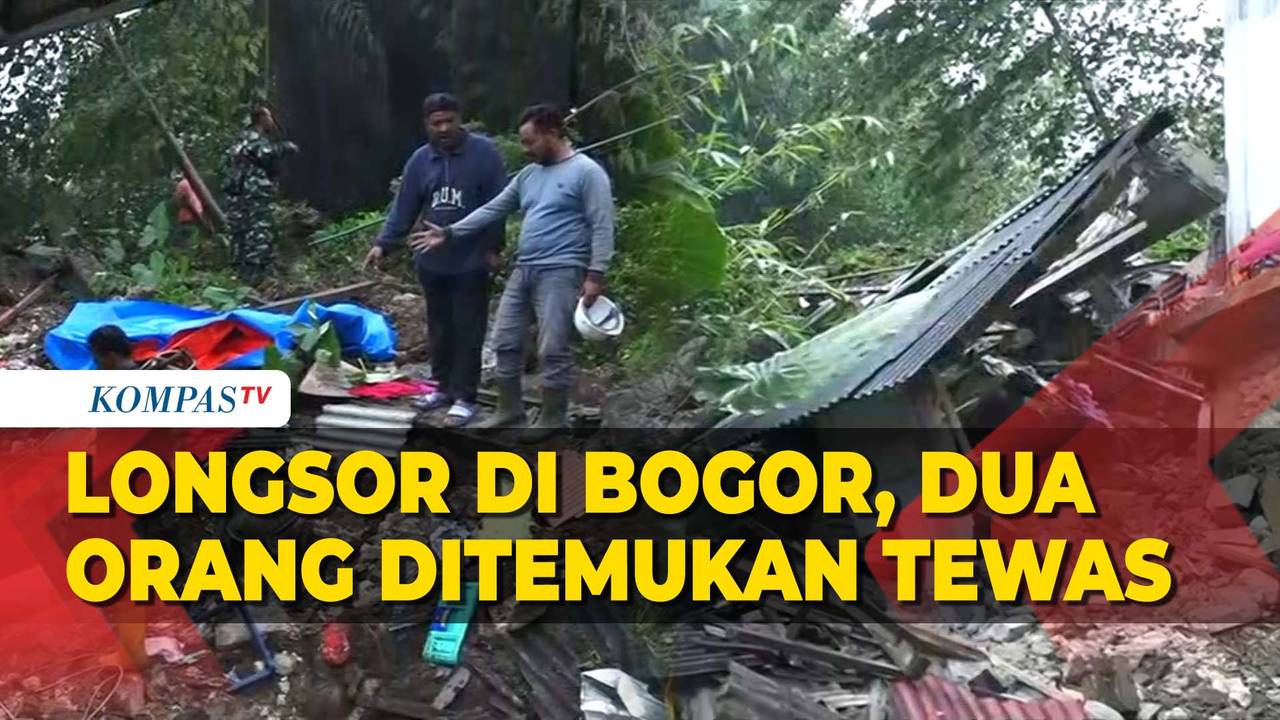 Situasi Longsor Timbun Lima Rumah di Empang Bogor, Dua Orang Ditemukan Tewas - Kompas TV | Vidio