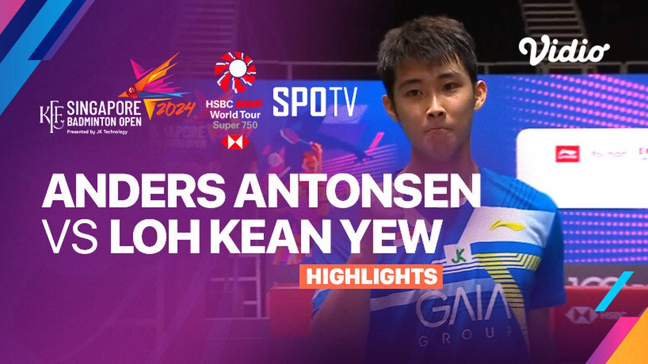 Anders Antonsen (DEN) vs Loh Kean Yew (SGP) - Highlights | KFF ...