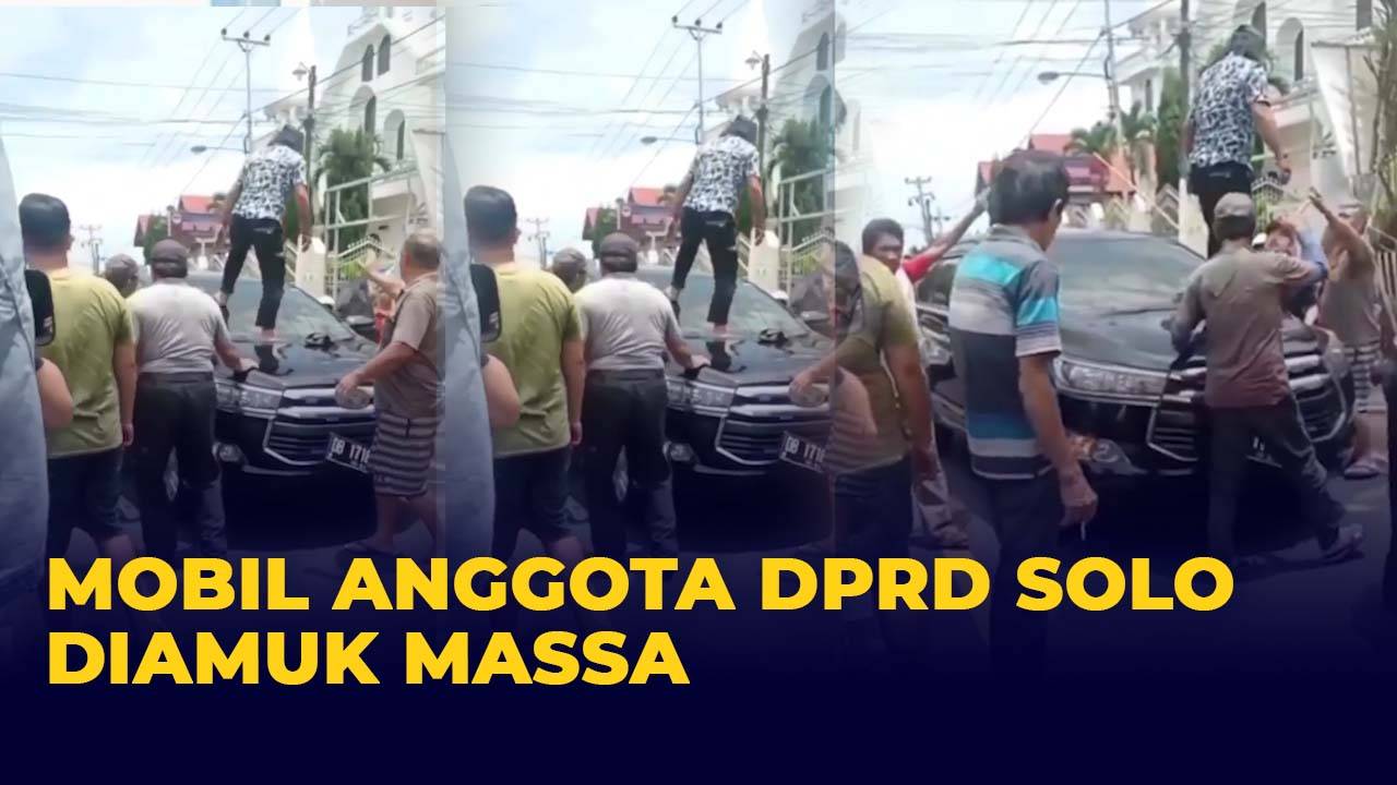 Viral! Mobil Anggota DPRD Kota Solo Rusak Diamuk Massa, Diduga Gara ...