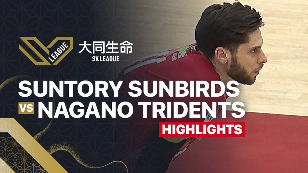 Suntory Sunbirds Osaka vs VC Nagano Tridents - Highlights | Men's SV League 2025 | Vidio