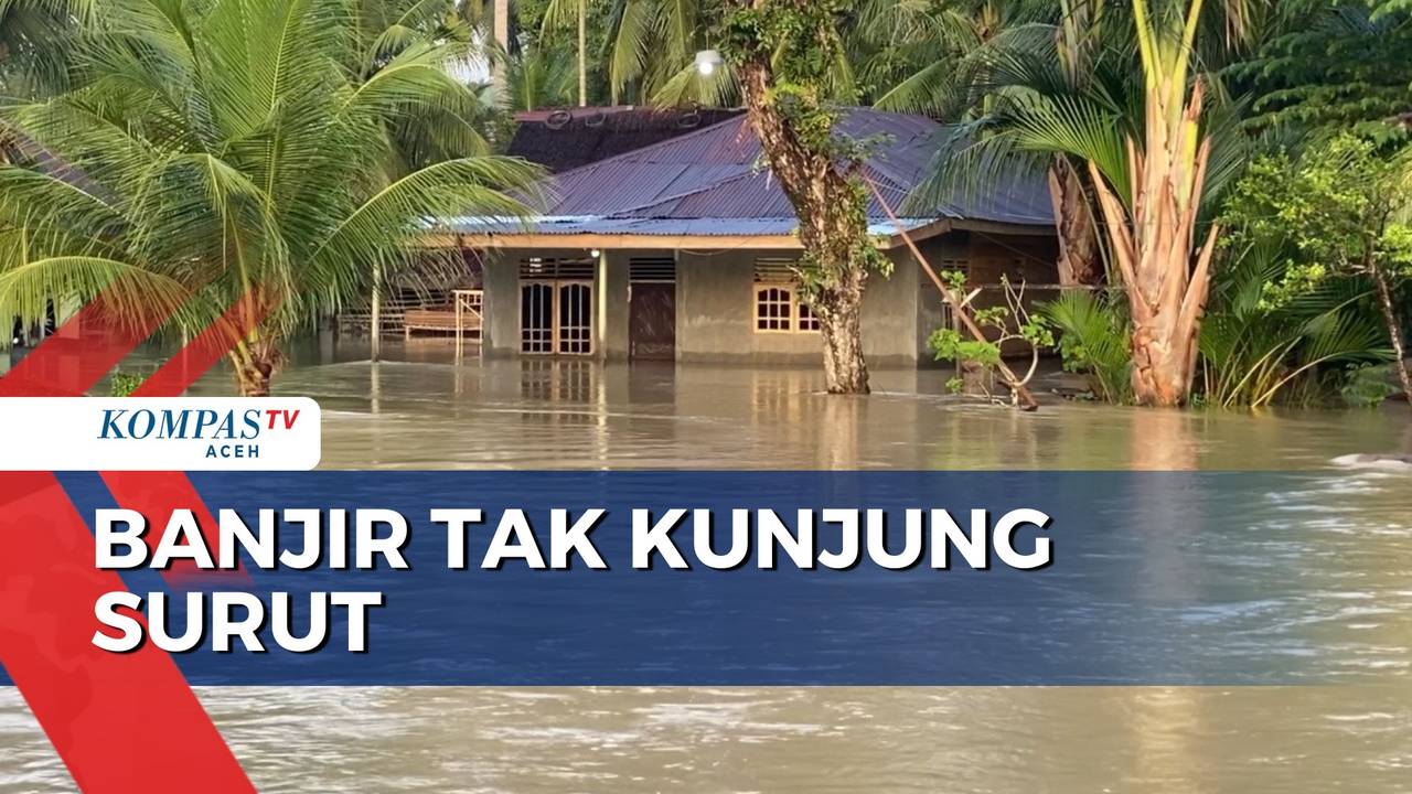 Banjir Aceh Utara tak Kunjung Surut - Kompas TV | Vidio