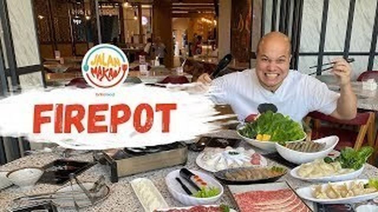 Jalan Makan Eps 16 - FIREPOT, hotpot sehat nan nikmat cocok untuk ...