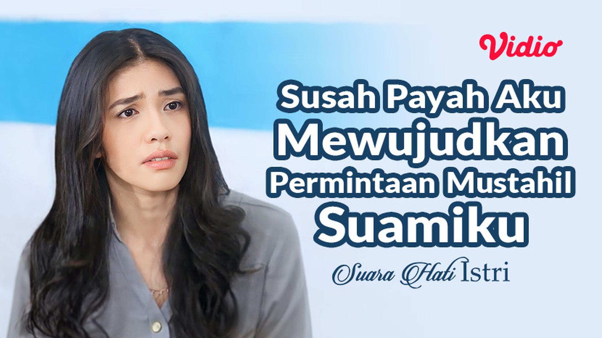 Streaming Susah Payah Aku Mewujudkan Permintaan Mustahil Suamiku | Vidio