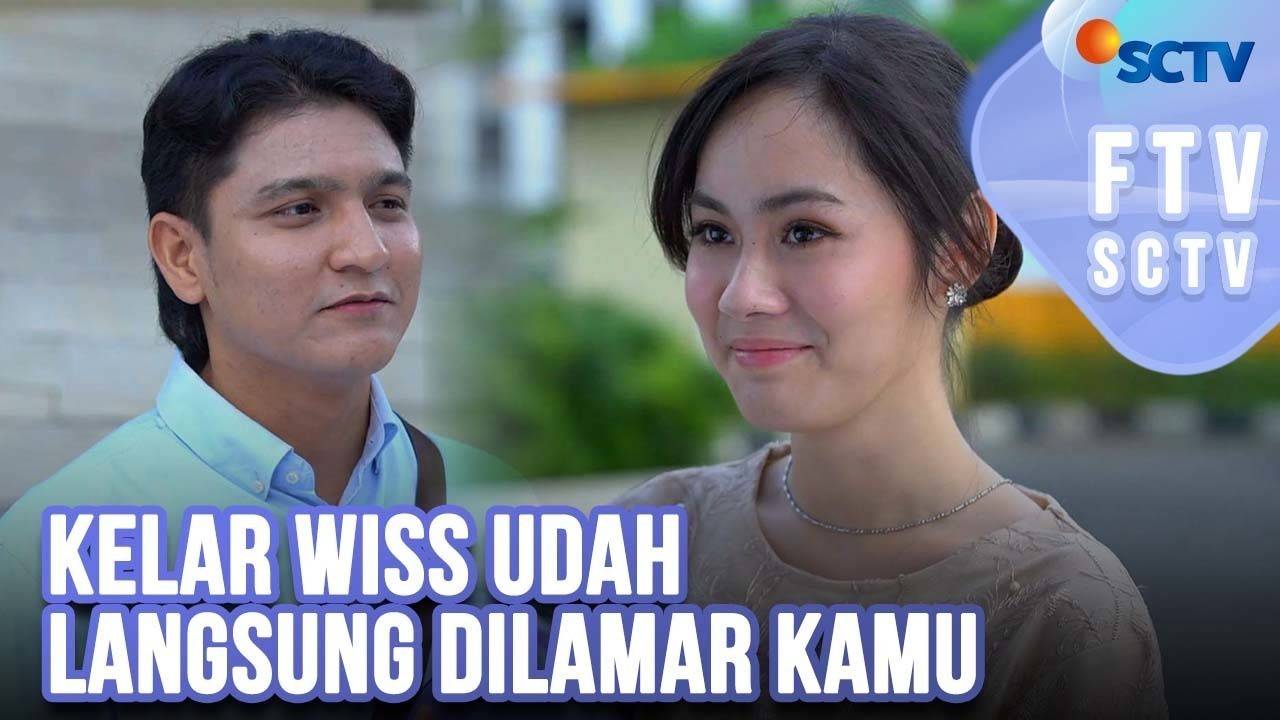 Kelar Wiss Udah Langsung Dilamar Kamu | FTV SCTV (2023) Full Movie