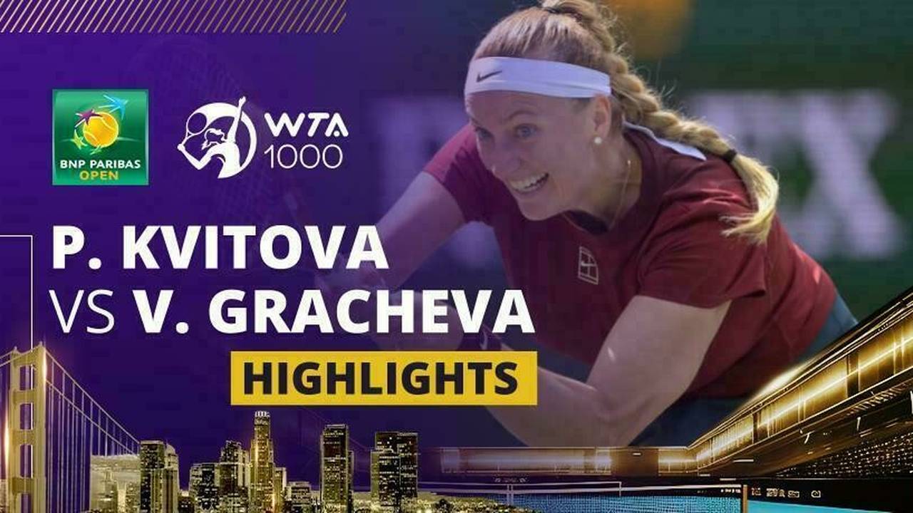 Petra Kvitova vs Varvara Gracheva - Highlights | WTA BNP Paribas Open 2025