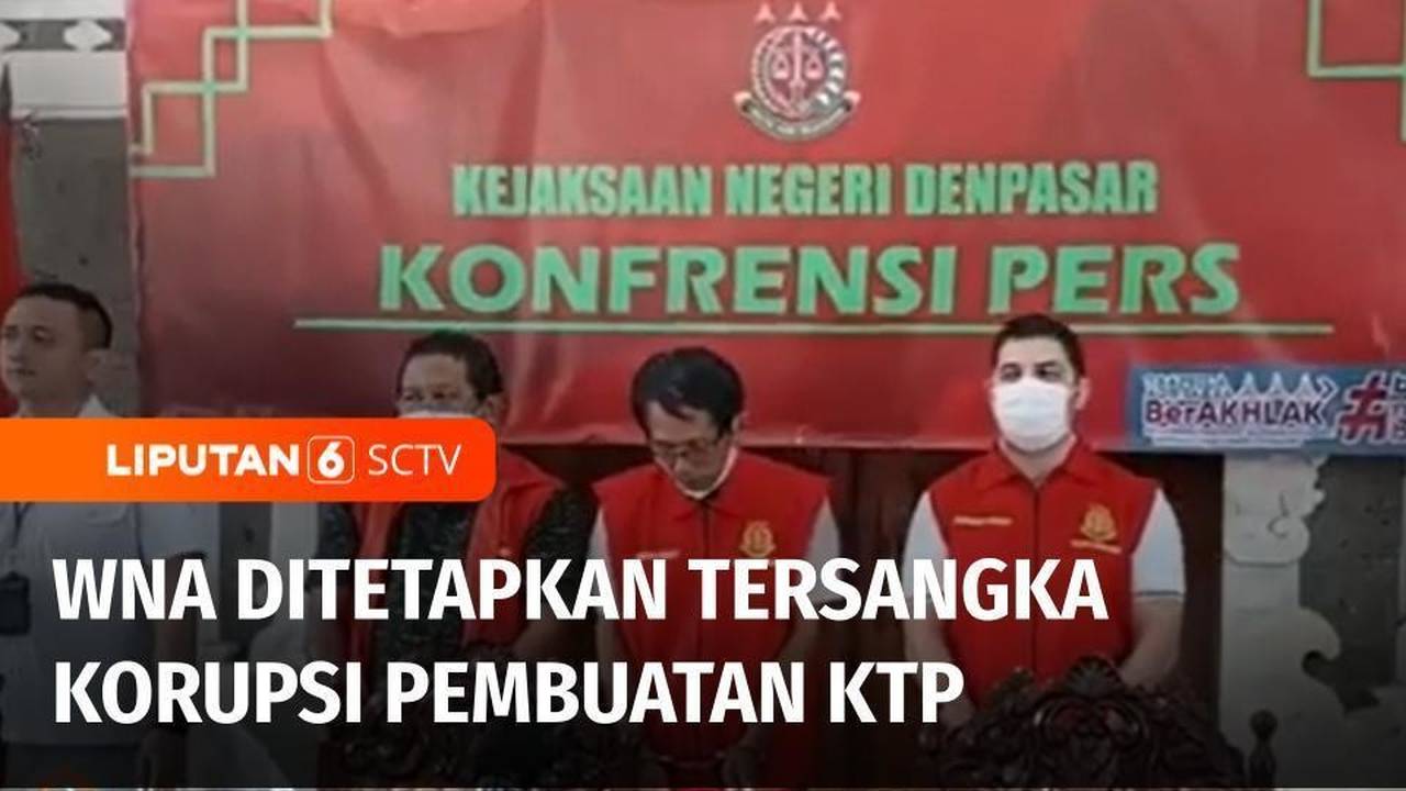 WNA Pemilik KTP Indonesia Jadi Tersangka Kasus Korupsi | Liputan 6 - SCTV