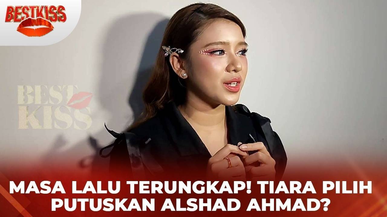 Masa lalu Terungkap!! Tiara Andini Putuskan Hubungan Dengan Alshad Ahmad | Best Kiss