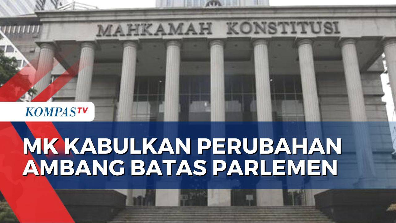 MK Kabulkan Gugatan Ambang Batas Parlemen 4 Persen, Berlaku di Pemilu 2029 - Kompas TV | Vidio
