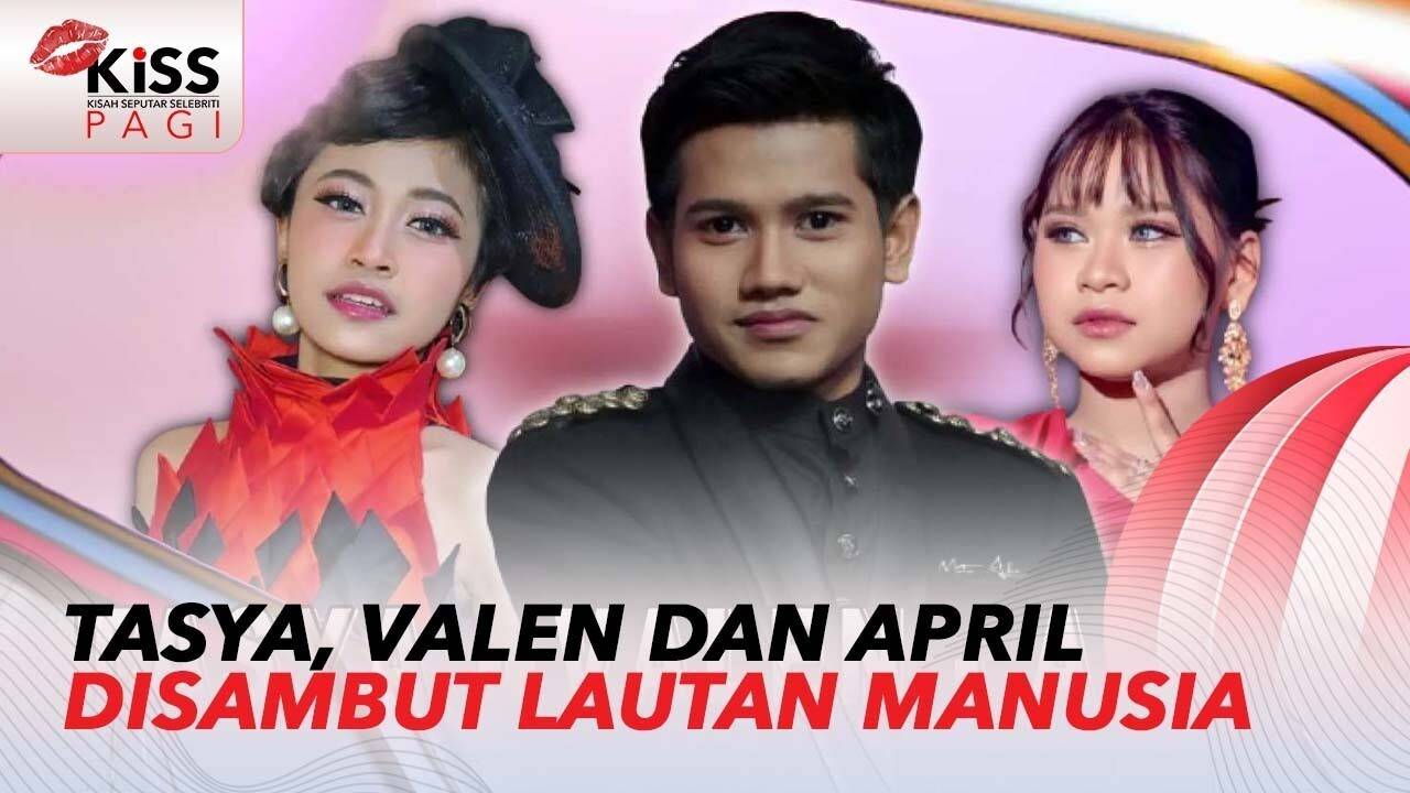 Tasya, Valen dan April Pulang ke Kampung Halaman Disambut Lautan ...