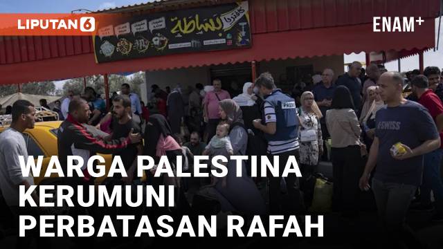 Gaza Membara, Warga Palestina Mengerumuni Perbatasan Rafah | Enamplus