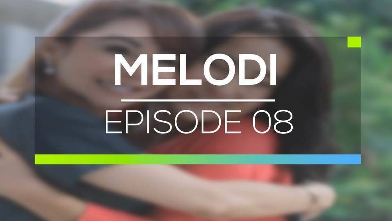 Melodi - Melodi - Episode 08 (2021) | Vidio