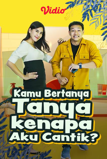 Streaming Kamu Bertanya Tanya Kenapa Aku Cantik | Vidio