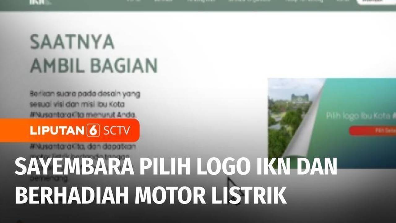 Sayembara Bagi Masyarakat untuk Pilih Logo IKN dan Berhadiah Motor Listrik | Liputan 6 - SCTV ...